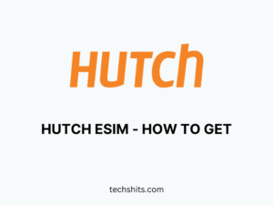 Hutch eSim Activation - How to Get/Convert - TechShits